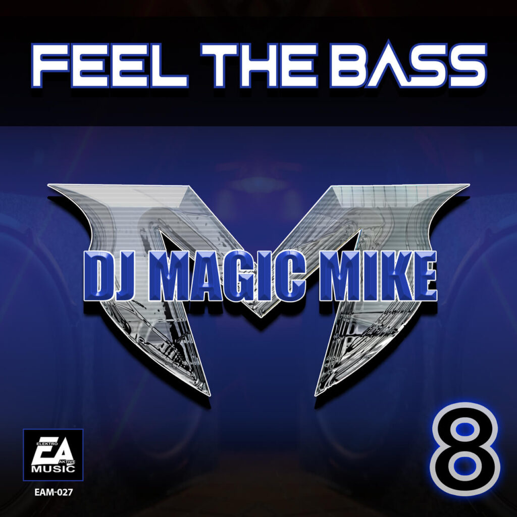 Feel The Bass 8 - DJ Magic Mike Store